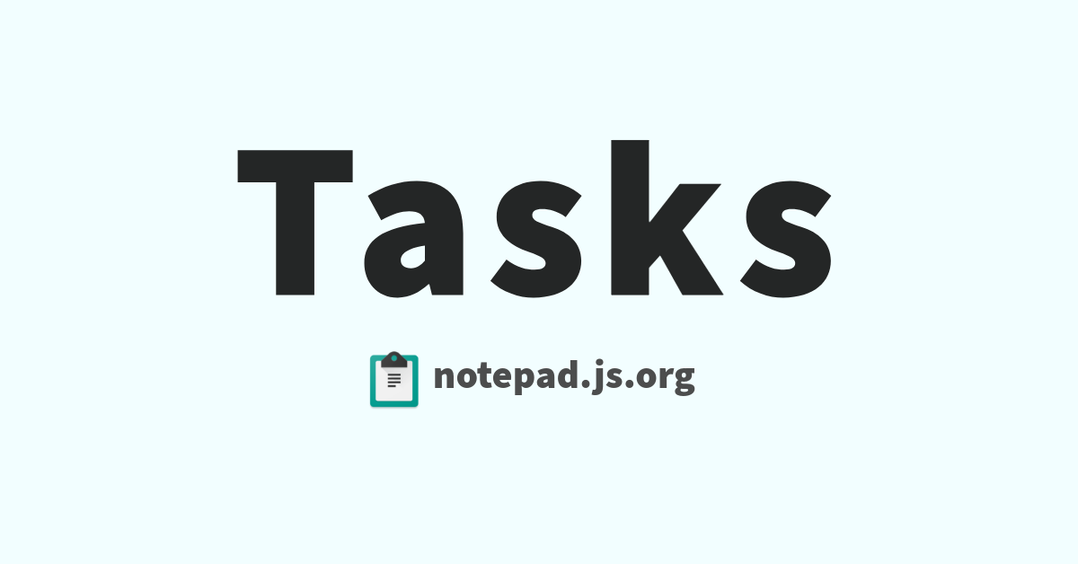Tasks | notepad.js.org